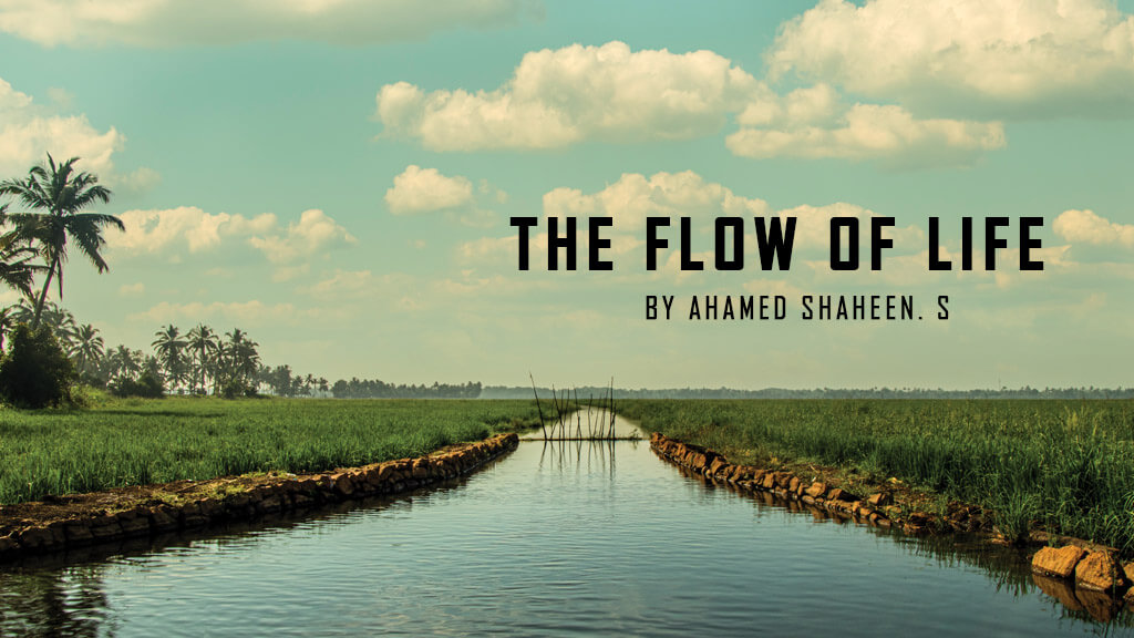 The Flow of Life by Ahamed Shaheen S | Photography Portfolio | Creative Hut