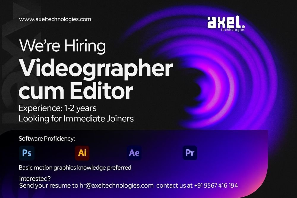 Axel Technologies | Videographer Cum Editor | Placement Cell | Creative Hut